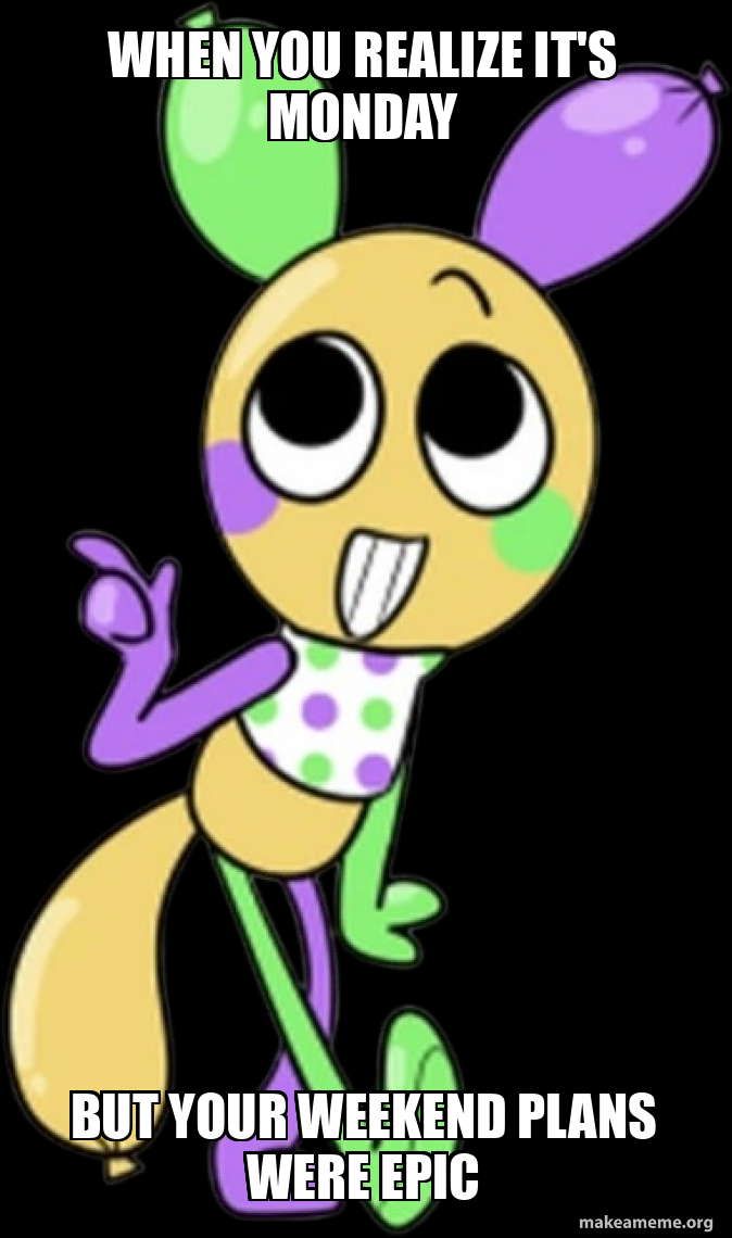 When you realize it's Monday But your weekend plans were epic - Cute ...