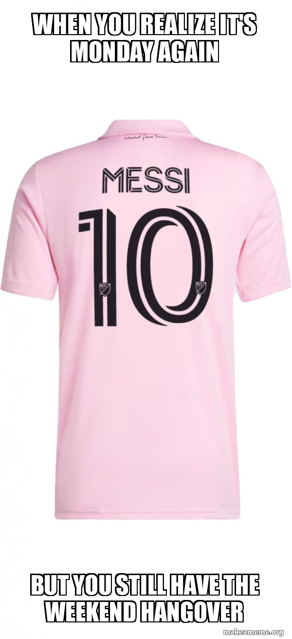 When you realize it's Monday again But you still have the weekend ...