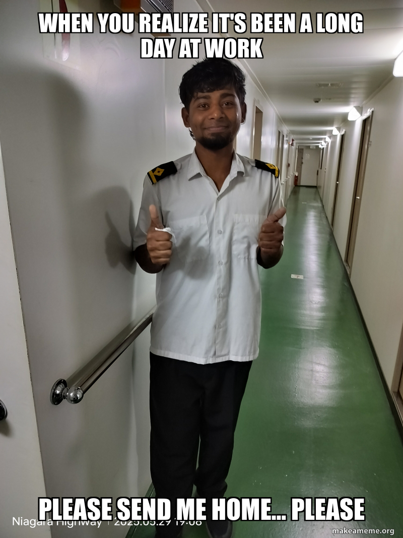 When you realize it's been a long day at work Please send me home... please Meme Generator