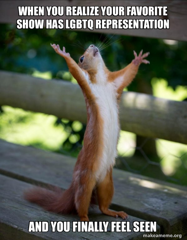 When you realize your favorite show has LGBTQ representation And you ...