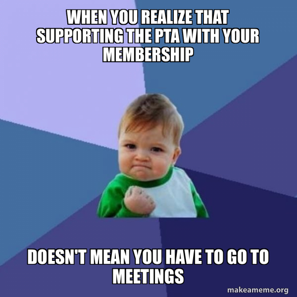 When you realize that supporting the PTA with your Membership doesn't ...