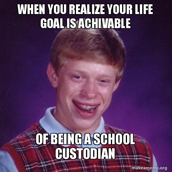 School Custodian Memes School Custodian – Funny Best Custodian Ever