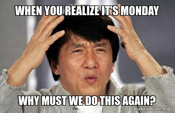 When you realize it's Monday Why must we do this again? - Jackie Chan ...