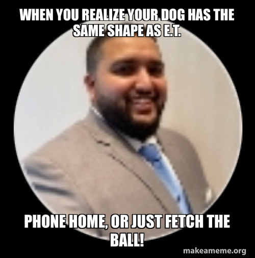 When you realize your dog has the same shape as E.T. Phone home, or ...