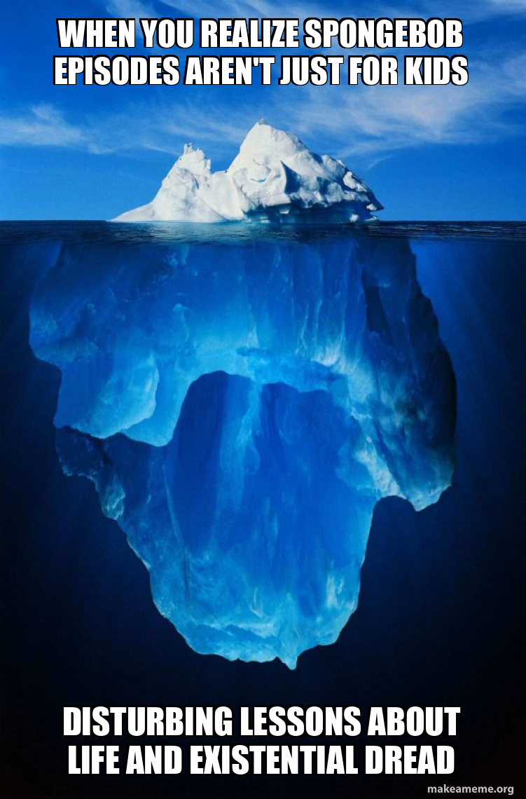 When you realize SpongeBob episodes aren't just for kids Disturbing ...