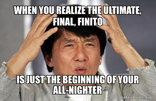 When you realize the ultimate, final, finito is just the beginning of ...