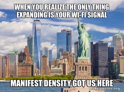 When you realize the only thing expanding is your Wi-Fi signal Manifest ...