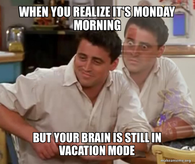 When you realize it's Monday morning But your brain is still in ...