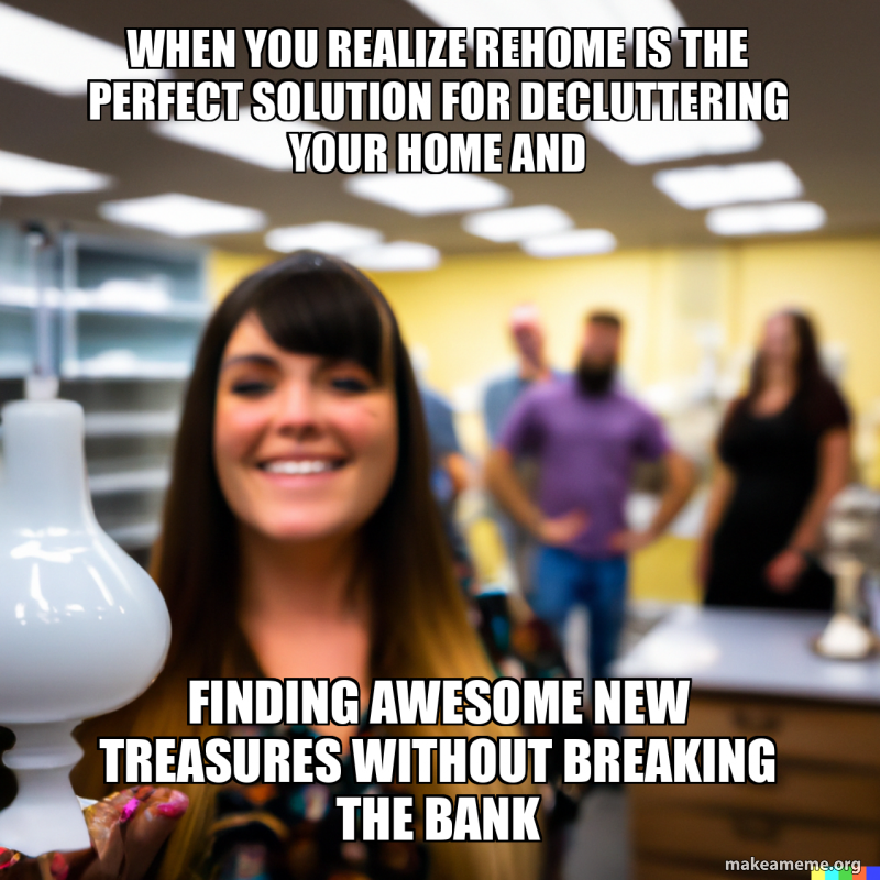 When you realize ReHome is the perfect solution for decluttering your ...