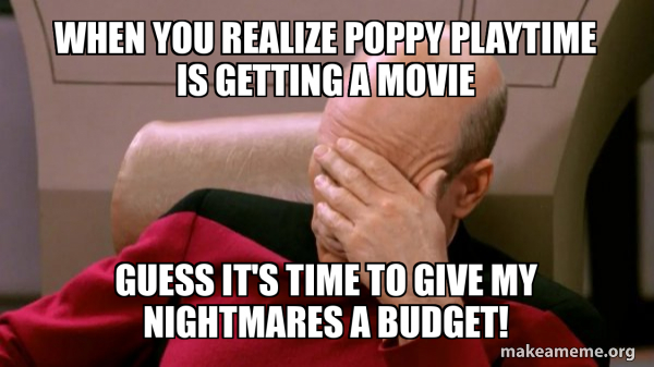 When you realize Poppy Playtime is getting a movie Guess it's time to ...