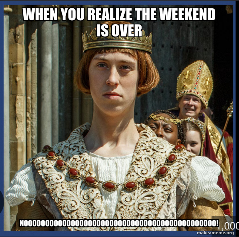 When you realize the weekend is over ...