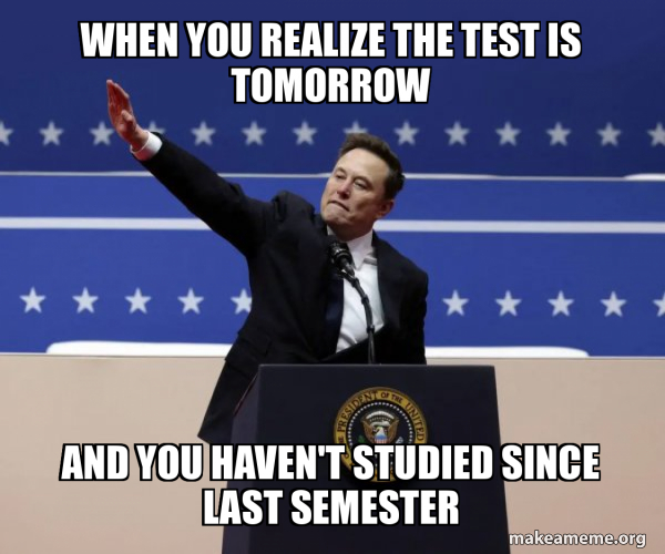 When you realize the test is tomorrow And you haven't studied since ...
