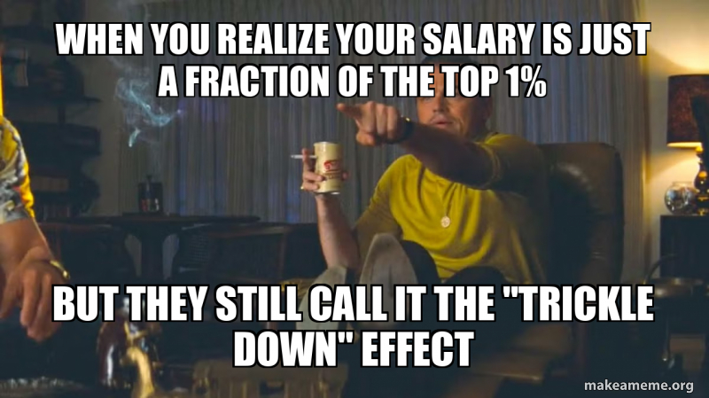 When you realize your salary is just a fraction of the top 1% But they ...