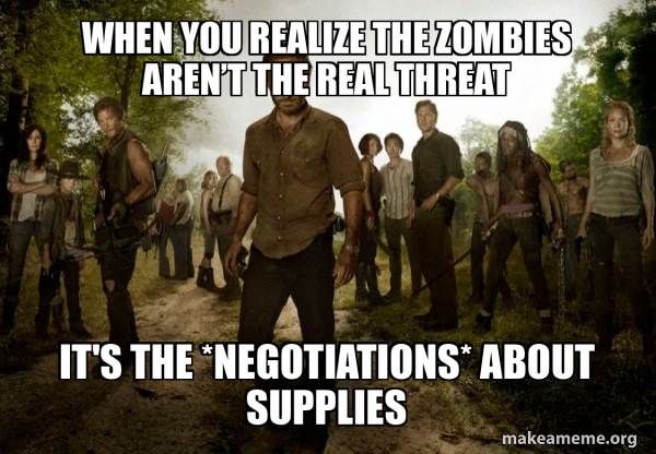 When you realize the zombies aren’t the real threat It's the ...