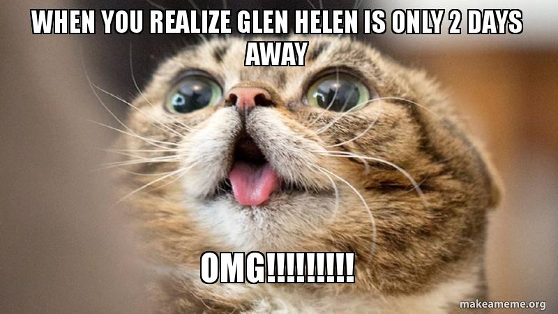 when you realize glen helen is only 2 days away OMG!!!!!!!!! - crazy ...