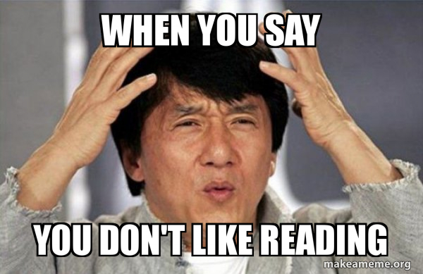 When you say you don't like reading - Jackie Chan Why? Meme Generator