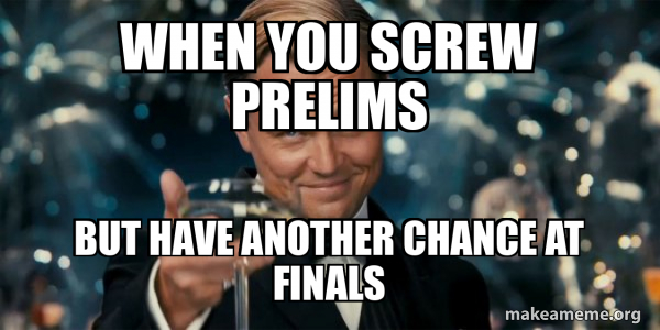 Prelims Memes Prelims Cont.. Because I Talk So Much… Personal