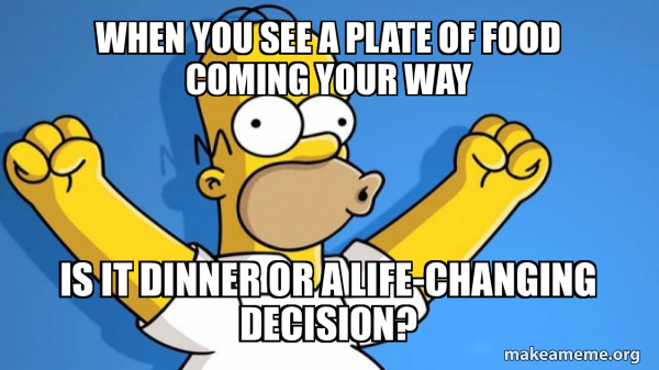 When you see a plate of food coming your way Is it dinner or a life ...