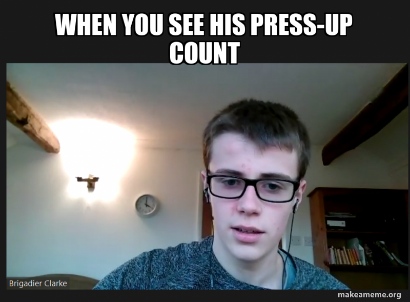 When you see his press-up count Meme Generator