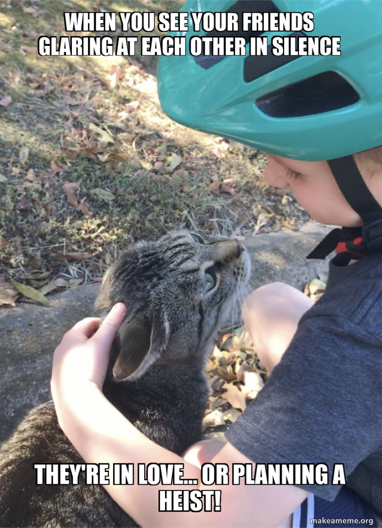 When you see your friends glaring at each other in silence They're in ...