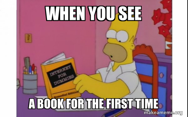 When you see A book for the first time - Computer Homer Meme Generator