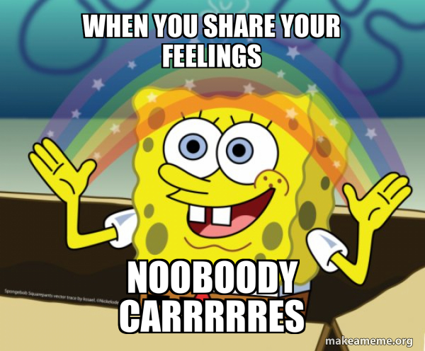 When you share your feelings Nooboody carrrrres - Rainbow SpongeBob ...