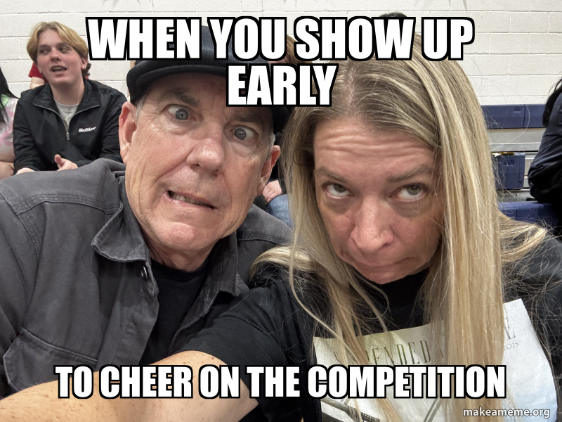 When you show up early To cheer on the competition Meme Generator