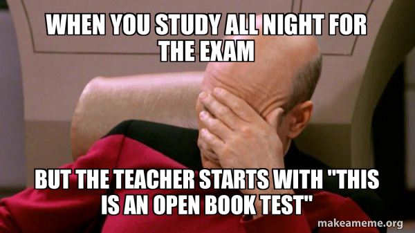 When you study all night for the exam But the teacher starts with "This ...