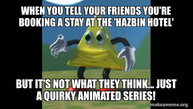 When you tell your friends you're booking a stay at the 'Hazbin Hotel ...