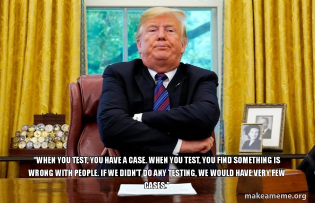 â€œWhen you test, you have a case. When you test, you find something is ...