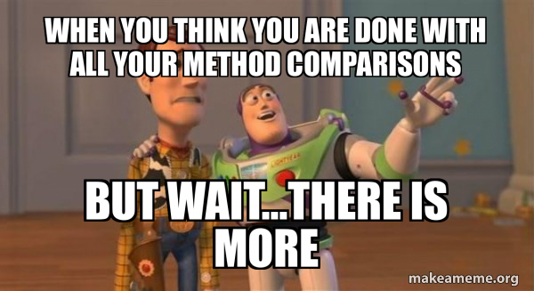 When you think you are done with all your method comparisons but wait ...
