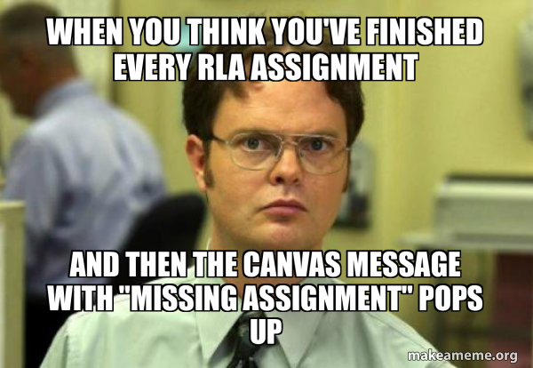 when you think you've finished every rla assignment and then the canvas ...