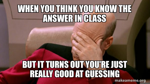 When you think you know the answer in class But it turns out you're ...
