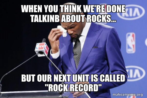 WHEN YOU THINK WE'RE DONE TALKINB ABOUT ROCKS... BUT OUR NEXT UNIT IS ...