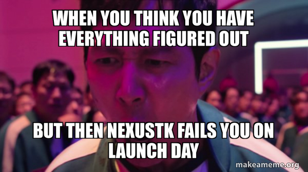 When you think you have everything figured out But then nexustk fails ...