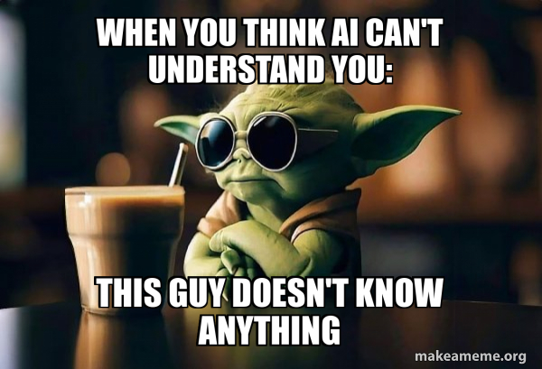 When you think AI can't understand you: This guy doesn't know anything ...