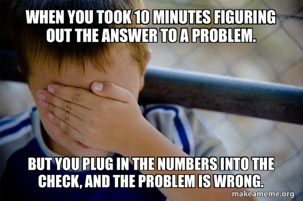 When you took 10 minutes figuring out the answer to a problem. But you ...