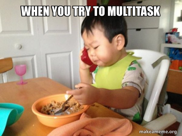 when you try to multitask - Businessman Baby Meme Generator