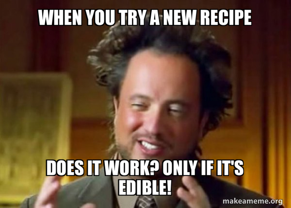 When you try a new recipe Does it work? Only if it's edible! - Ancient ...