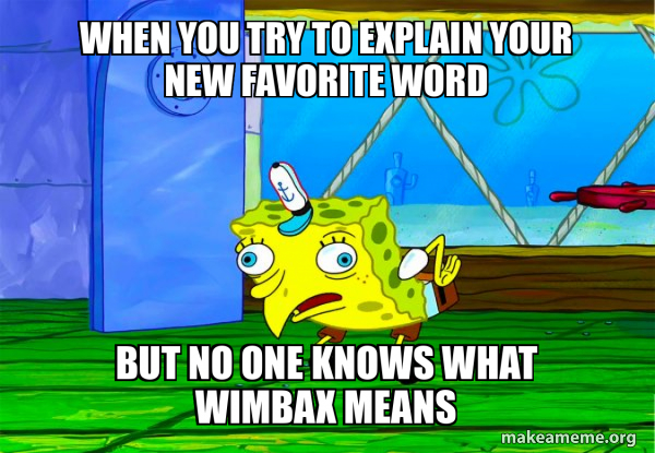 When you try to explain your new favorite word But no one knows what ...