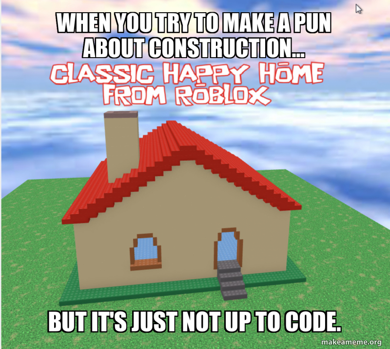 When you try to make a pun about construction... But it's just not up ...