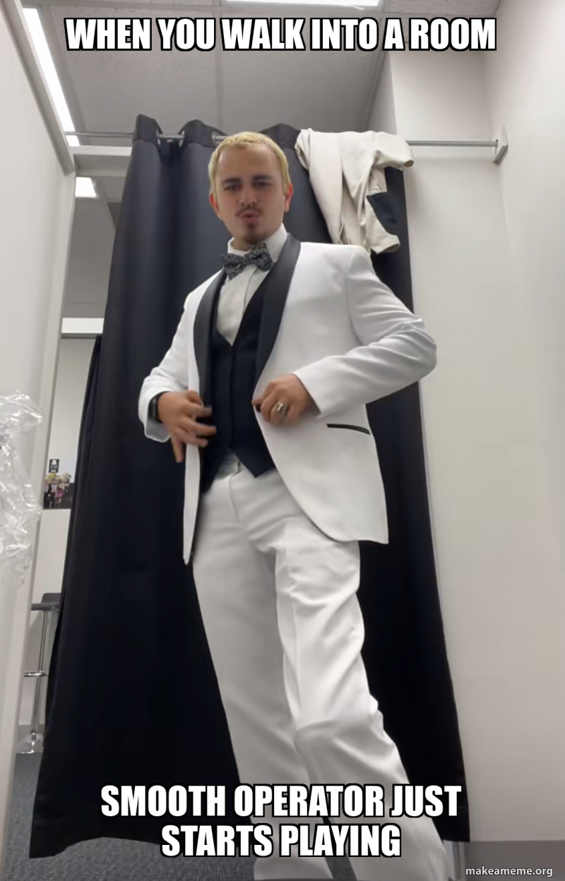 When you walk into a room Smooth Operator just starts playing - Staying ...