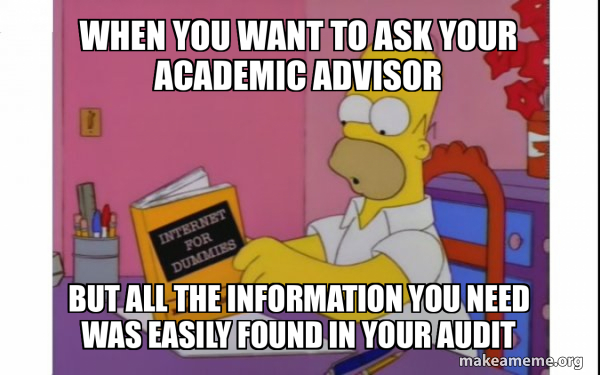 When You Want To Ask Your Academic Advisor BUT ALL THE INFORMATION YOU NEED WAS EASILY FOUND IN when-you-want-to-ask-your-academic-advisor-but-all-the-information-you-need-was-easily-found-in