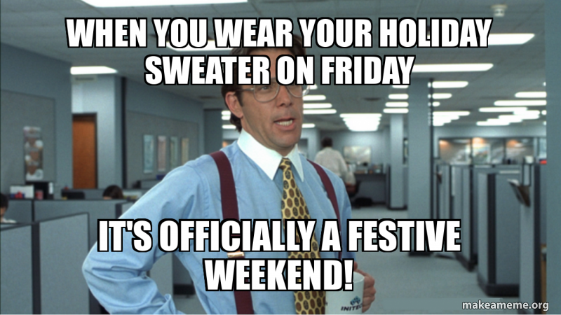 When you wear your holiday sweater on Friday It's officially a festive ...