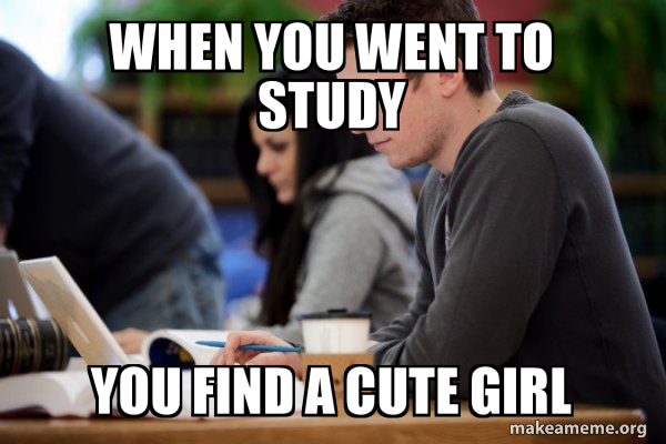when you went to study you find a cute girl - Conscientious College ...