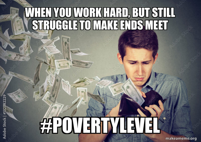 when you work hard, but still struggle to make ends meet #povertylevel ...