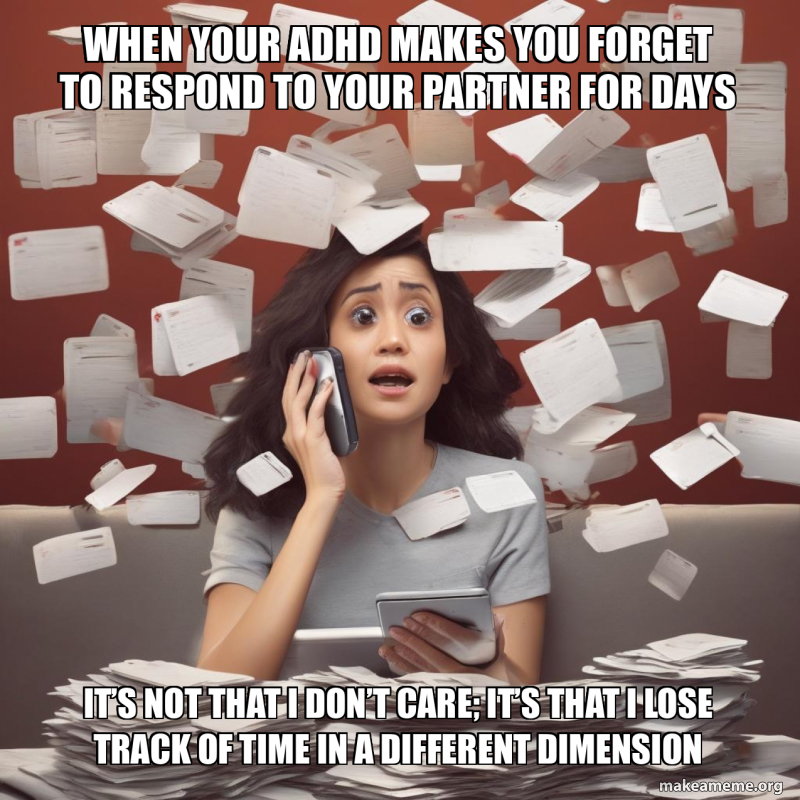 When your ADHD makes you forget to respond to your partner for days It ...
