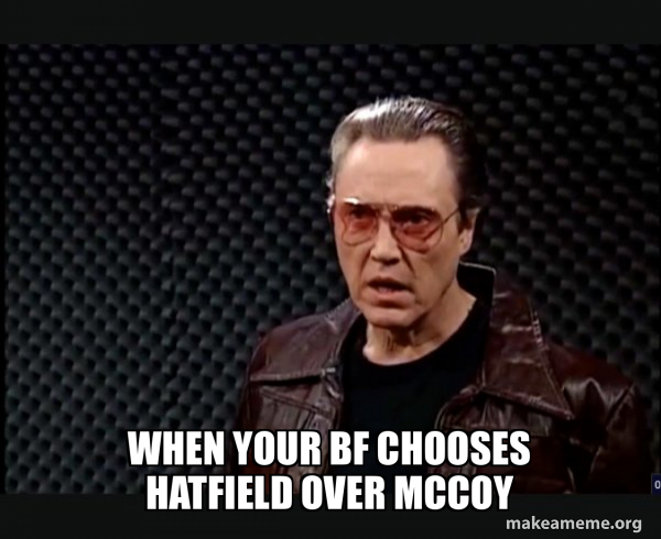 when your bf chooses Hatfield over McCoy - SNL - More Cowbell Meme ...