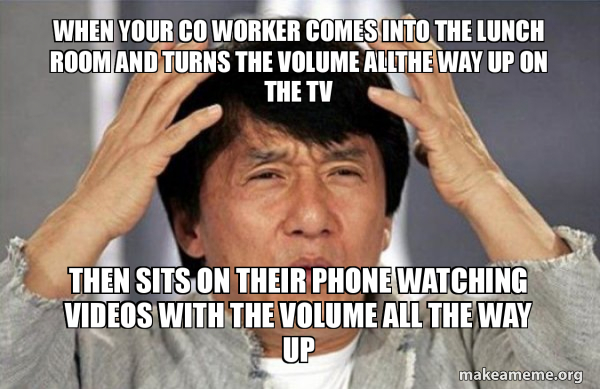 Loud Co Worker Memes 49 Of The Funniest Coworker Memes Ever