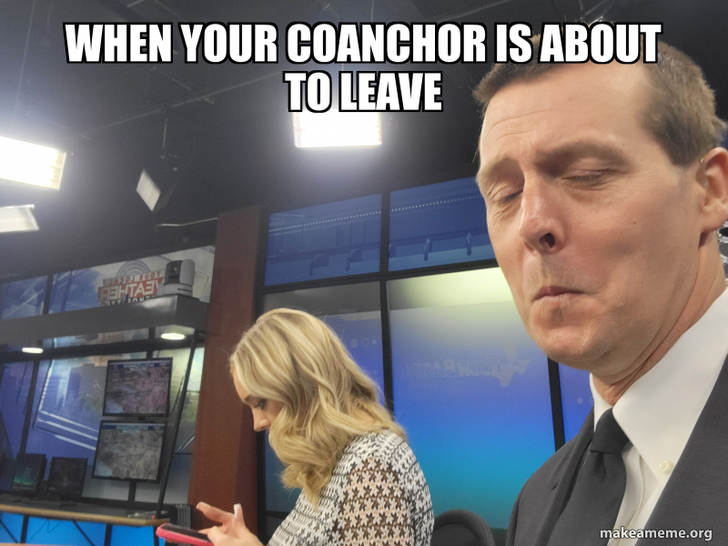 When your coanchor is about to leave Meme Generator
